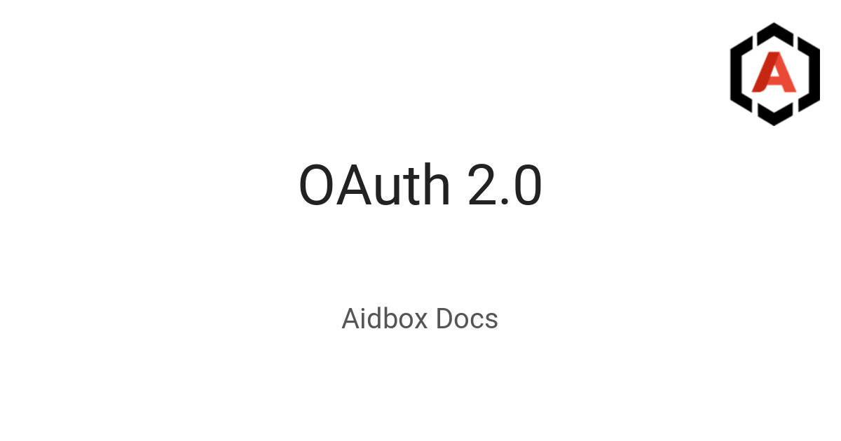 OAuth 2.0 | Aidbox Docs