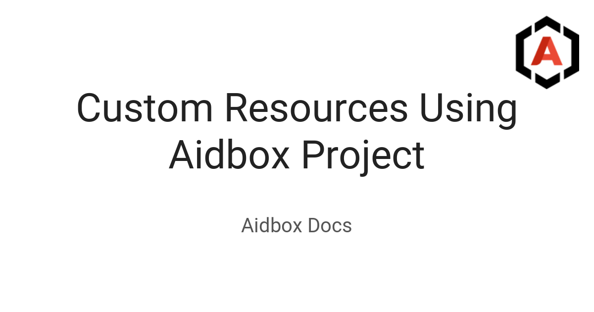 Custom Resources Using Aidbox Project | Aidbox Docs