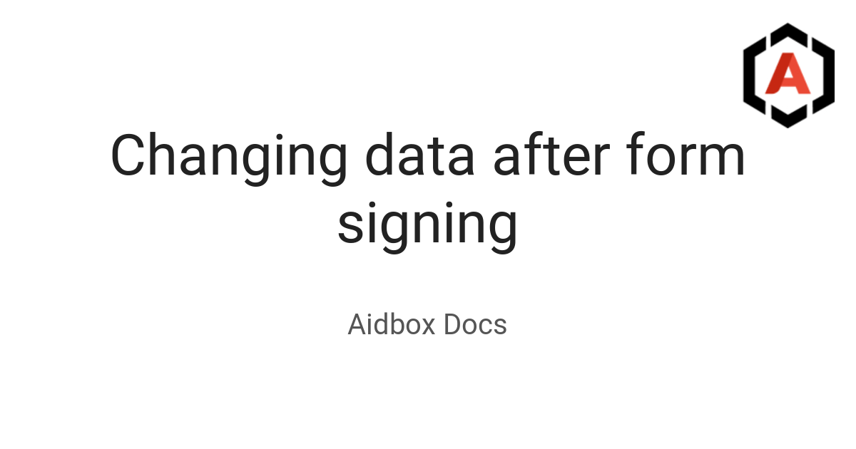 Changing data after form signing | Aidbox Docs