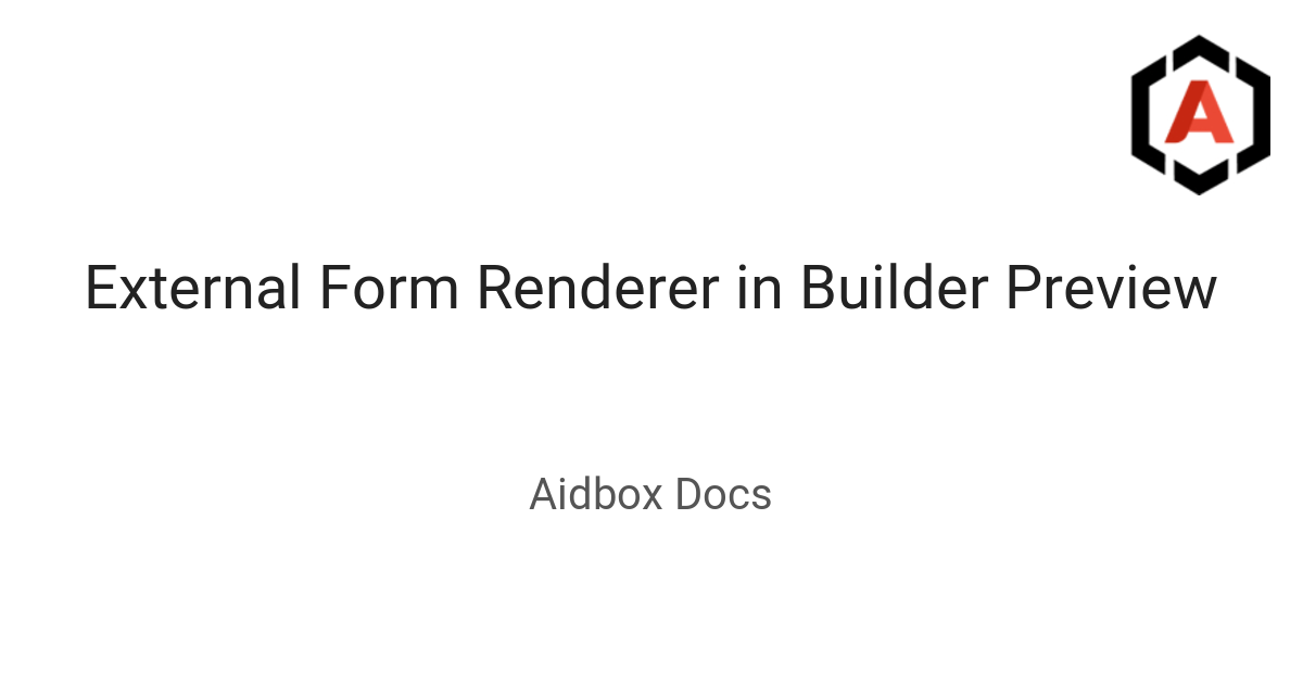 External Form Renderer in Builder Preview | Aidbox Docs
