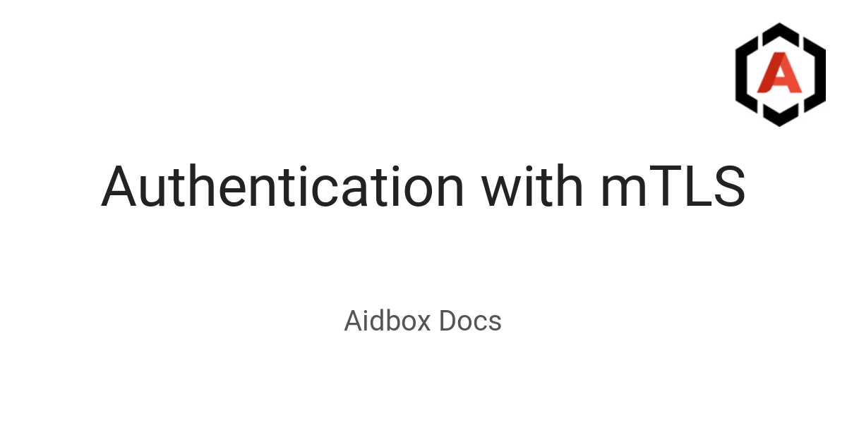Authentication with mTLS | Aidbox Docs