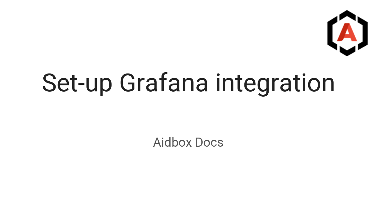 Set-up Grafana integration | Aidbox Docs