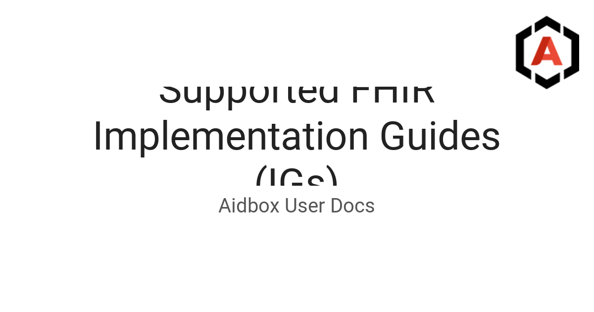 Supported FHIR Implementation Guides (IGs) | Aidbox Docs