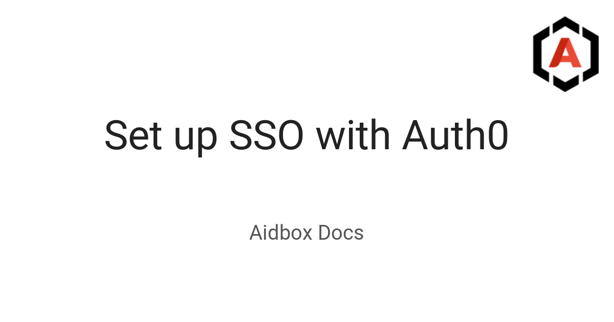 Set up SSO with Auth0 | Aidbox Docs