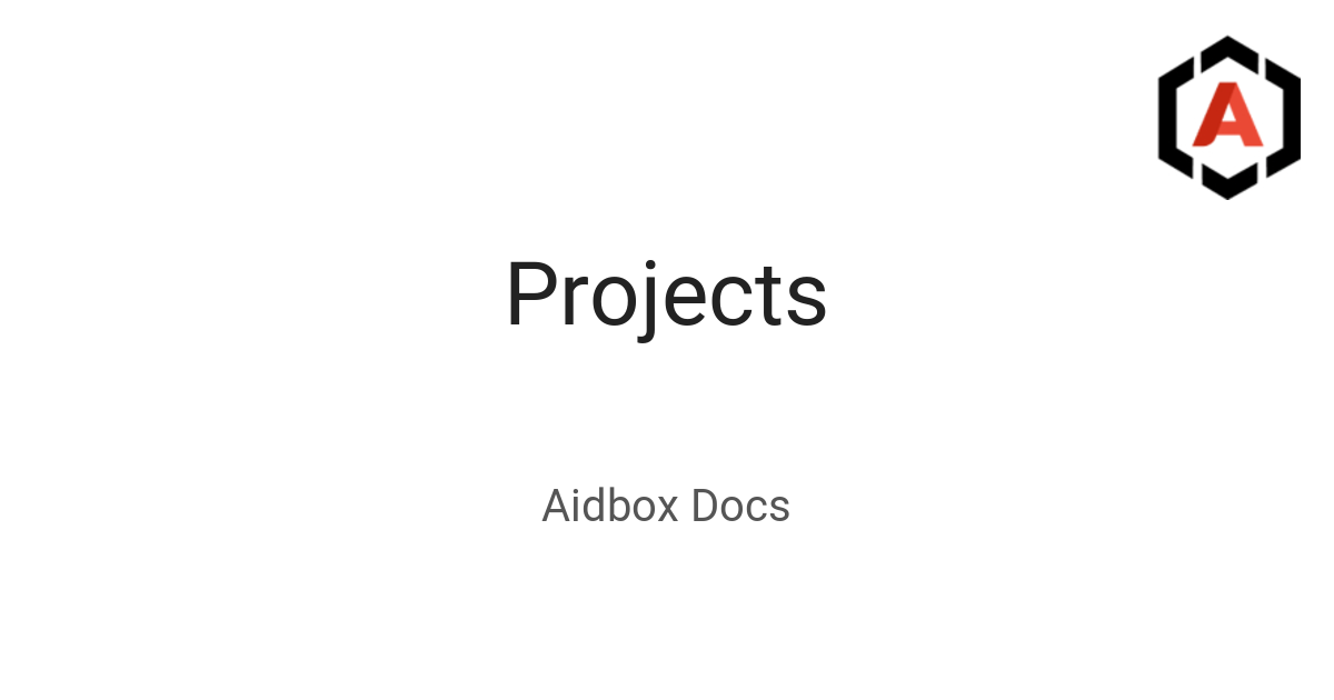 Projects | Aidbox Docs