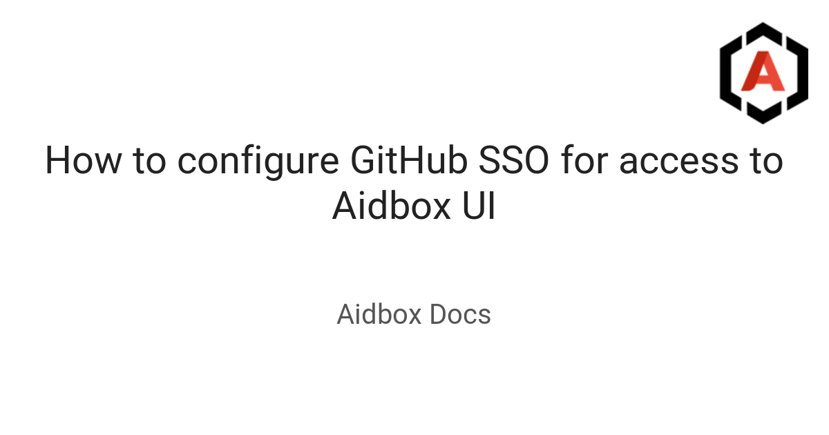 How to configure GitHub SSO for access to Aidbox UI | Aidbox Docs