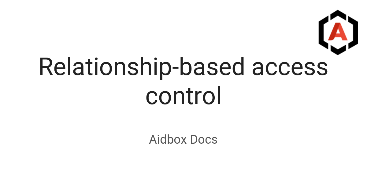 Relationship-based access control | Aidbox Docs